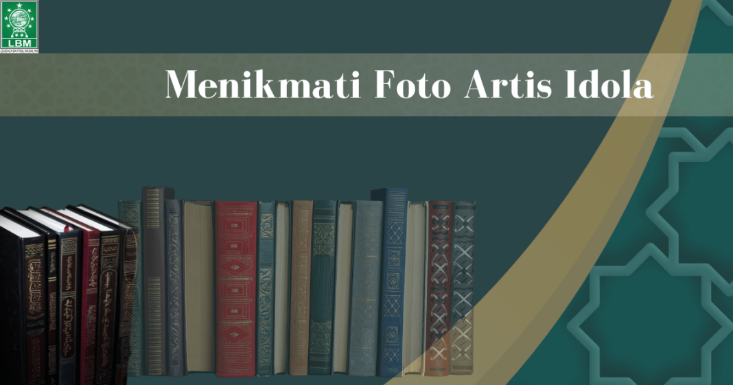 Menikmati Foto Artis Idola - | NU Online Lampung Tengah